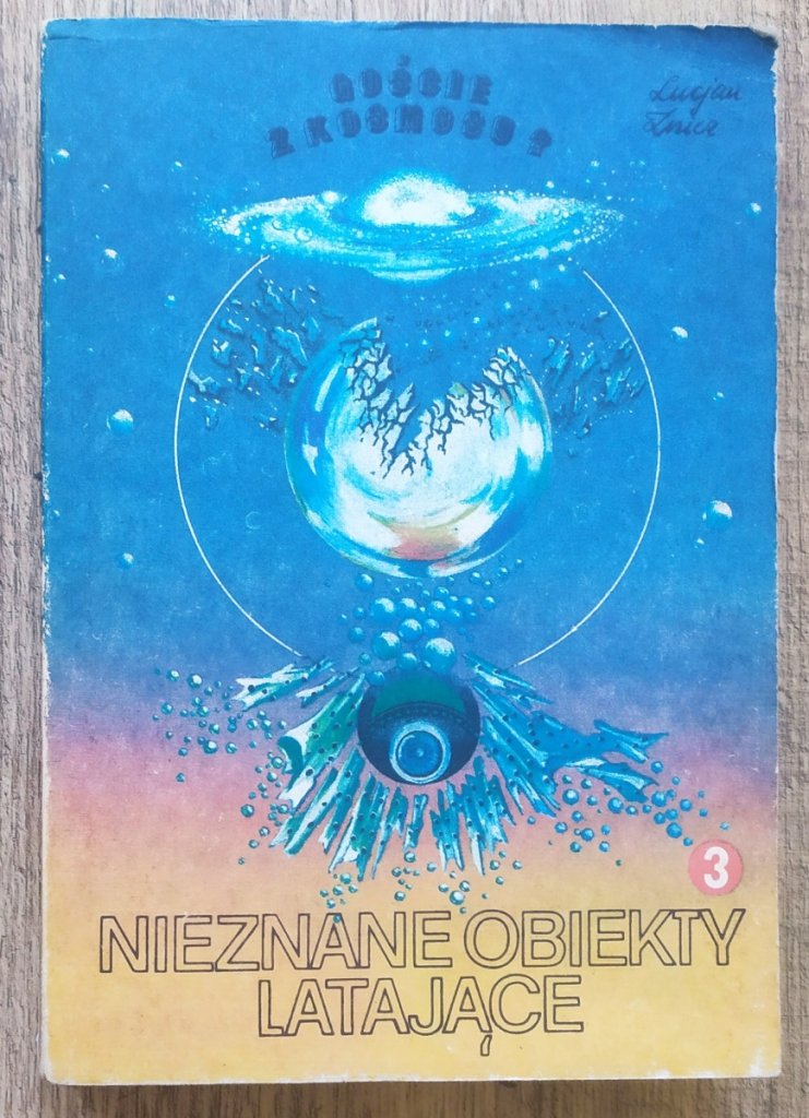 Lucjan Znicz Goście z kosmosu? Nieznane obiekty latające 3. Opis ...