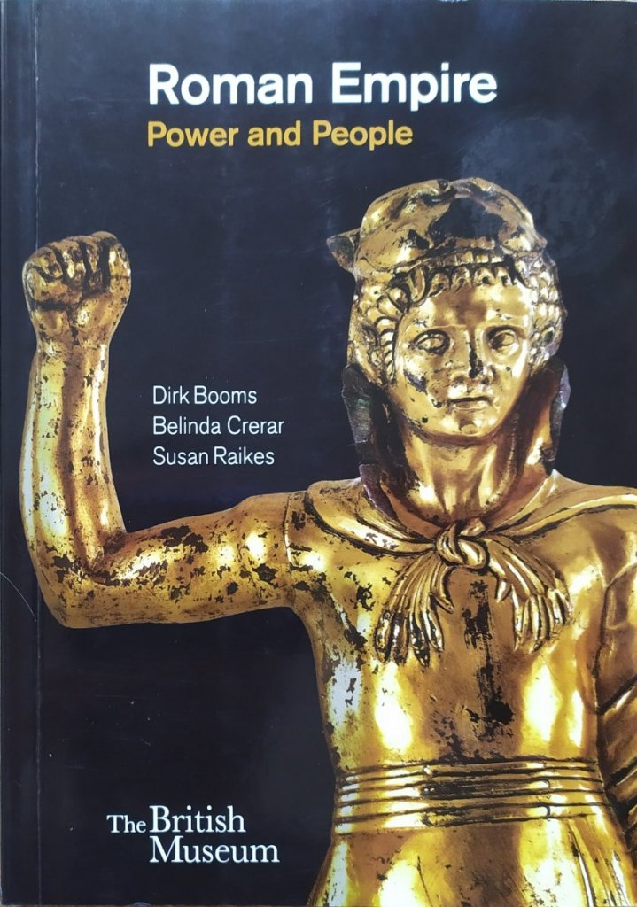 Dirk Booms, Belinda Crerar, Susan Raikes Roman Empire. Power and People