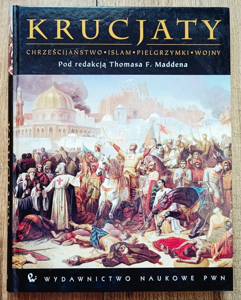 Thomas Madden Krucjaty. Chrześcijaństwo - Islam - Pielgrzymki - Wojny