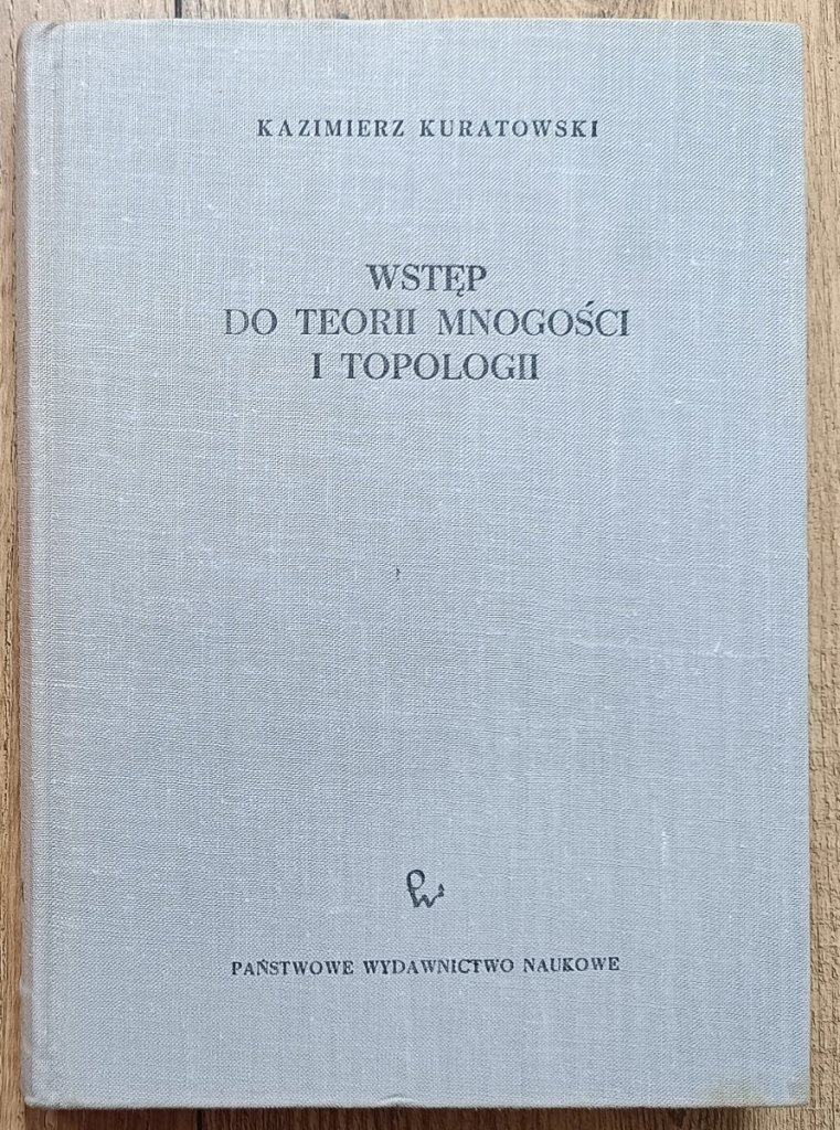 Kazimierz Kuratowski Wstęp do teorii mnogości i topologii