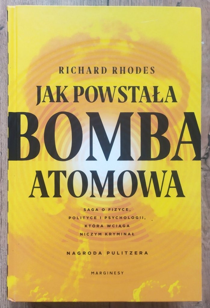 Richard Rhodes Jak powstała bomba atomowa