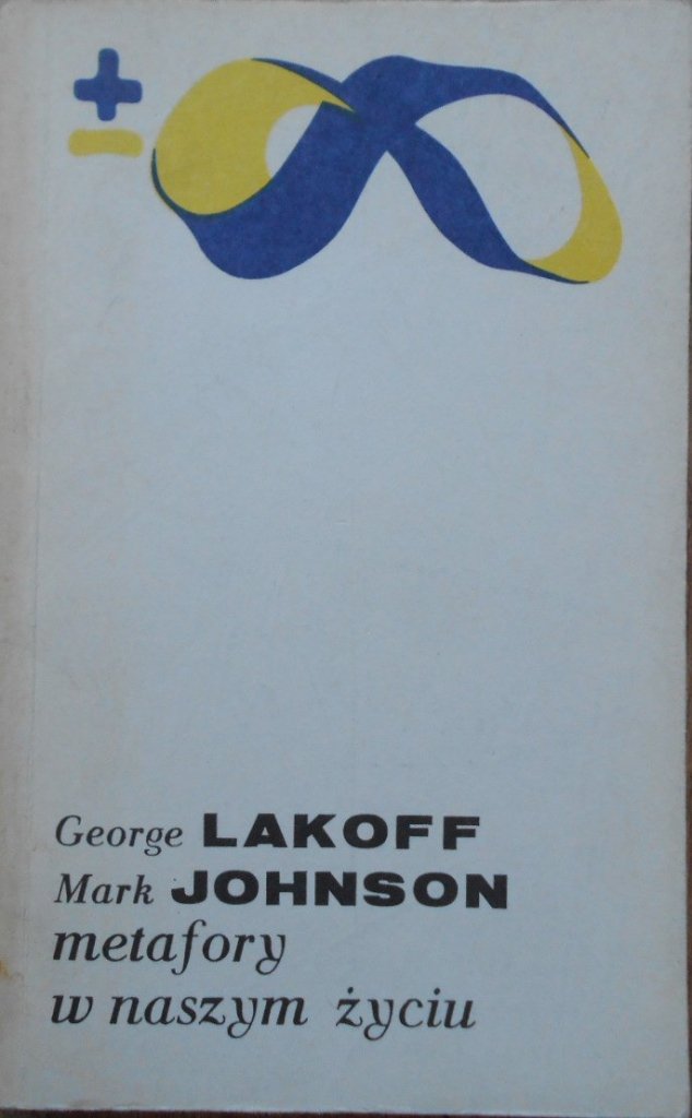 George Lakoff, Mark Johnson Metafory w naszym życiu