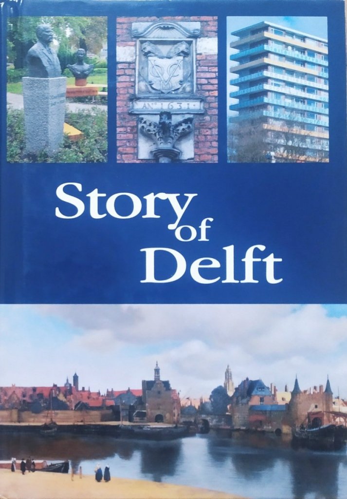 Story of Delft. Delft's History Through 50 Windows
