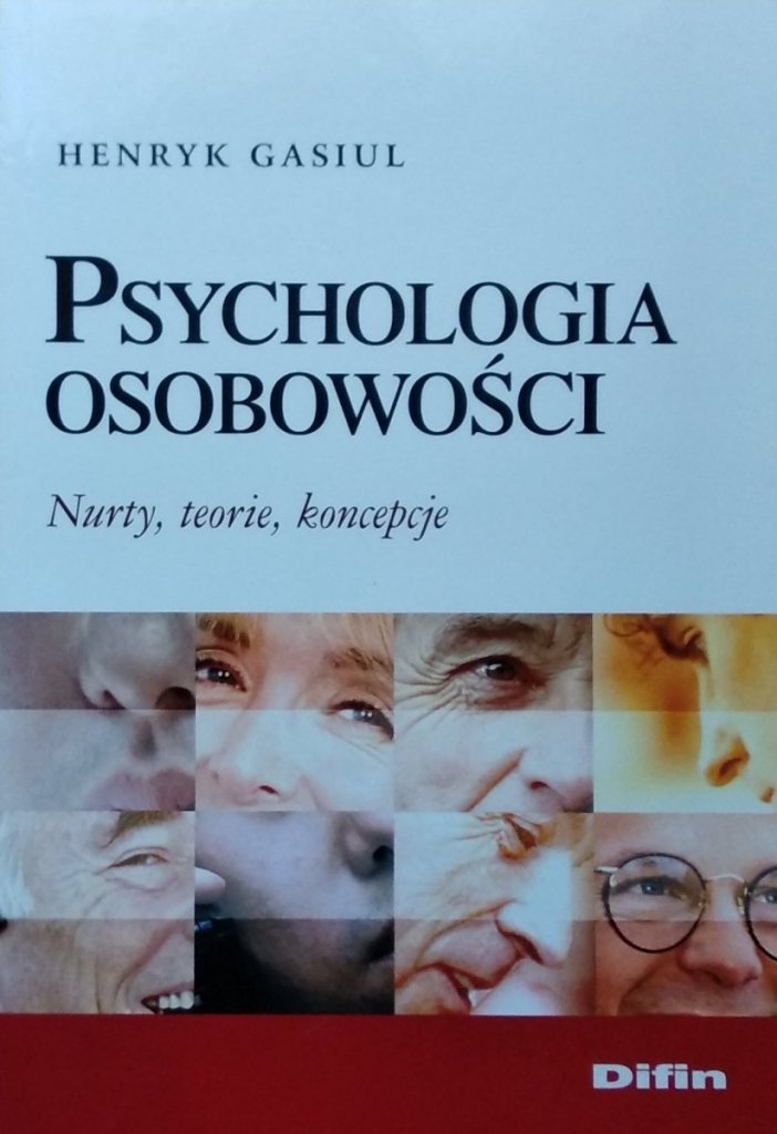 Henryk Gasiul Psychologia osobowości Nurty teorie koncepcje
