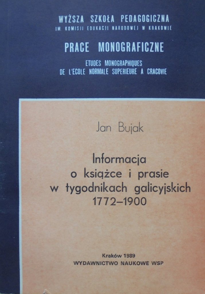 Jan Bujak • Informacja o książce i prasie w tygodnikach galicyjskich ...