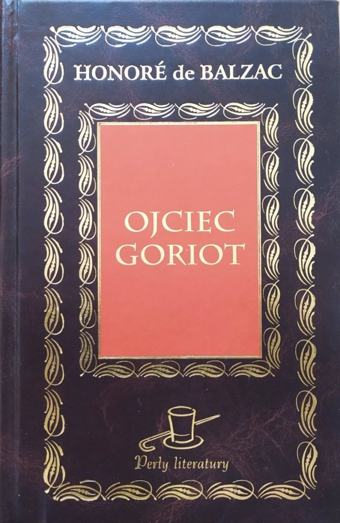 Honore de Balzac Ojciec Goriot [zdobiona oprawa]