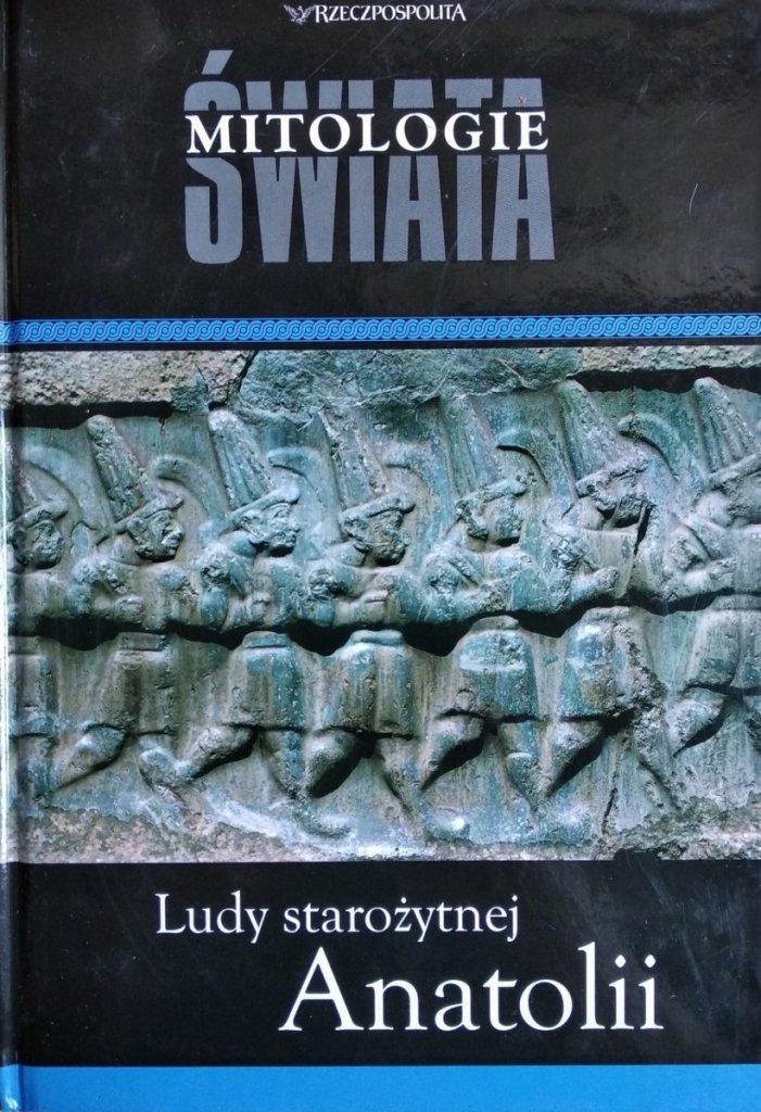 Ludy starożytnej Anatolii • Mitologie Świata - Mitologie, wierzenia ... Ludy starożytnej Anatolii • Mitologie Świata - Mitologie, wierzenia ...