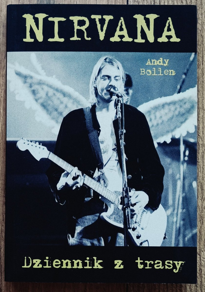 Andy Bollen Nirvana. Dziennik z trasy