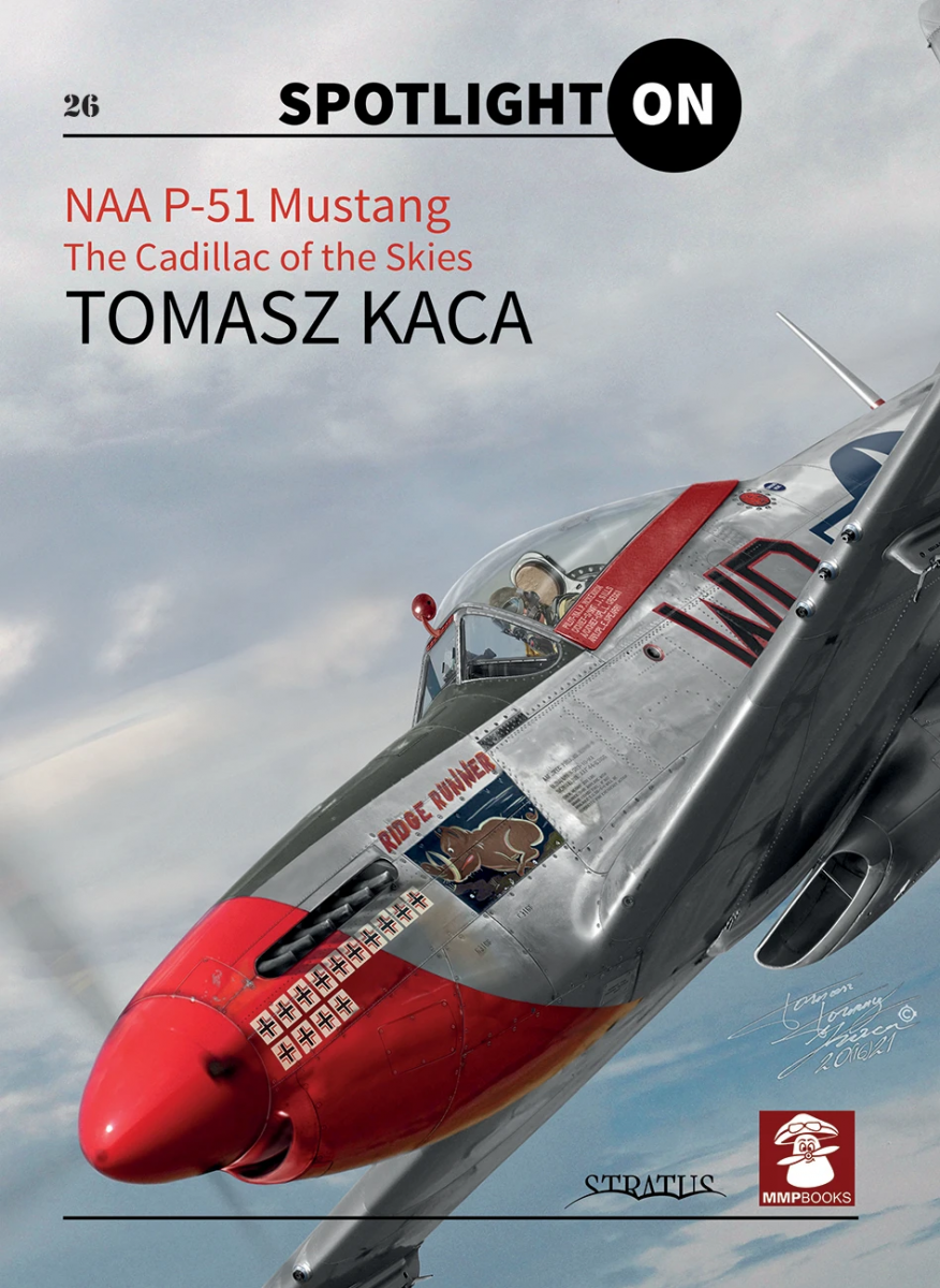 MMP Books 27025 Spotlight on 26: NAA P-51 Mustang The Cadillac of the ...