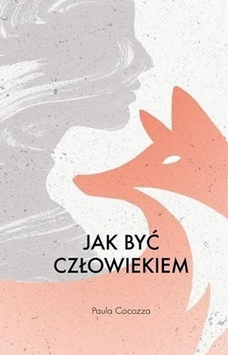 Jak być człowiekiem - Paula Cocozza | Tak Czytam