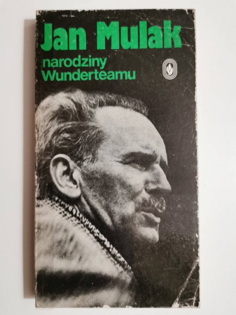 NARODZINY WUNDERTEAMU - Jan Mulak 1984 - LITERATURA FAKTU PUBLICYSTYKA ...