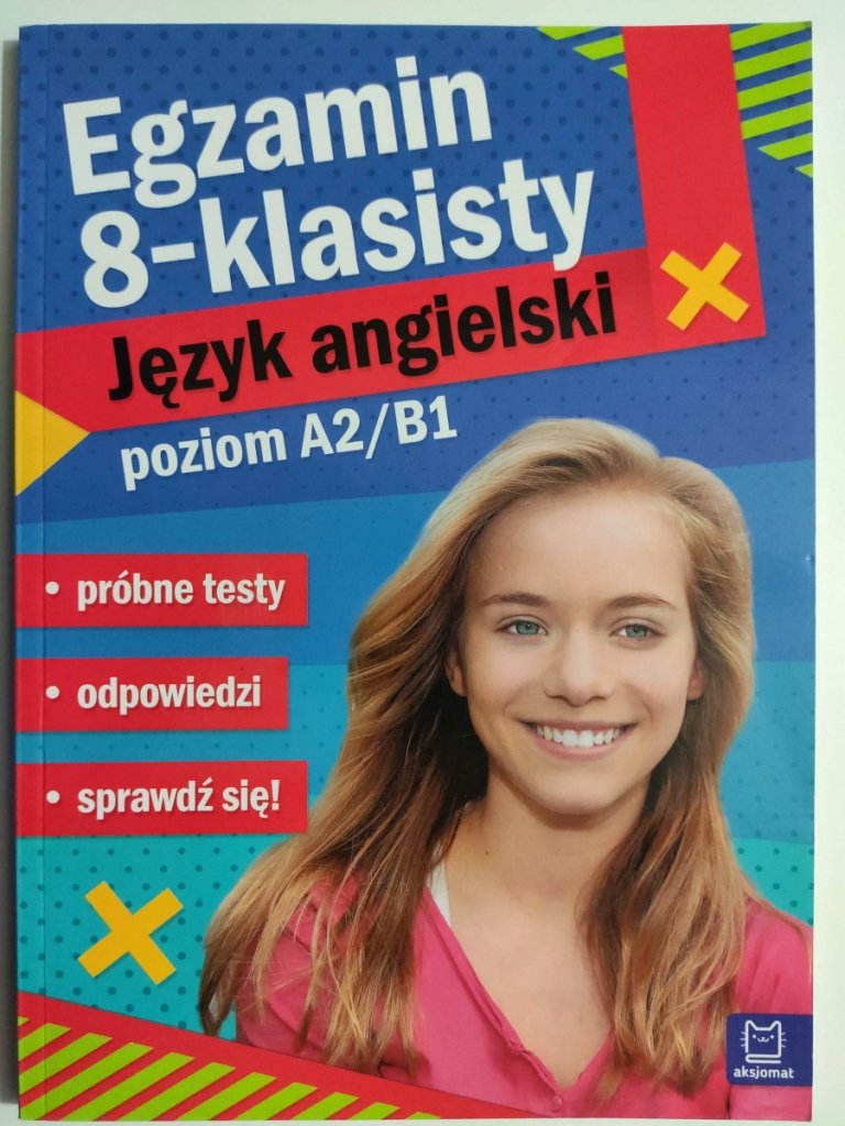 EGZAMIN 8 – KLASISTY JĘZYK ANGIELSKI POZIOM A2 B1 - Małgorzata Szewczak - PODRĘCZNIKI I ...