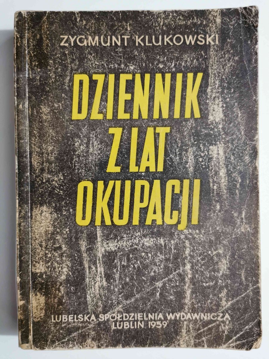 DZIENNIK Z LAT OKUPACJI ZAMOJSZCZYZNY (1939-1944) - Zygmunt Klukowski ...